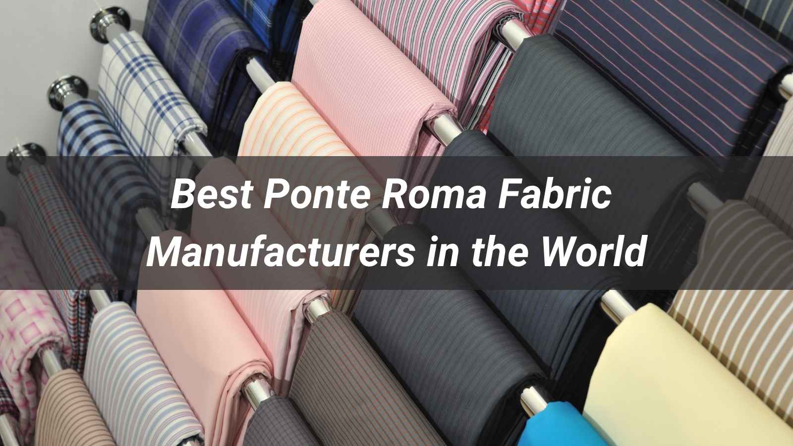 Top 10 Ponte Roma Fabric Manufacturers in the World - RED&BLACK