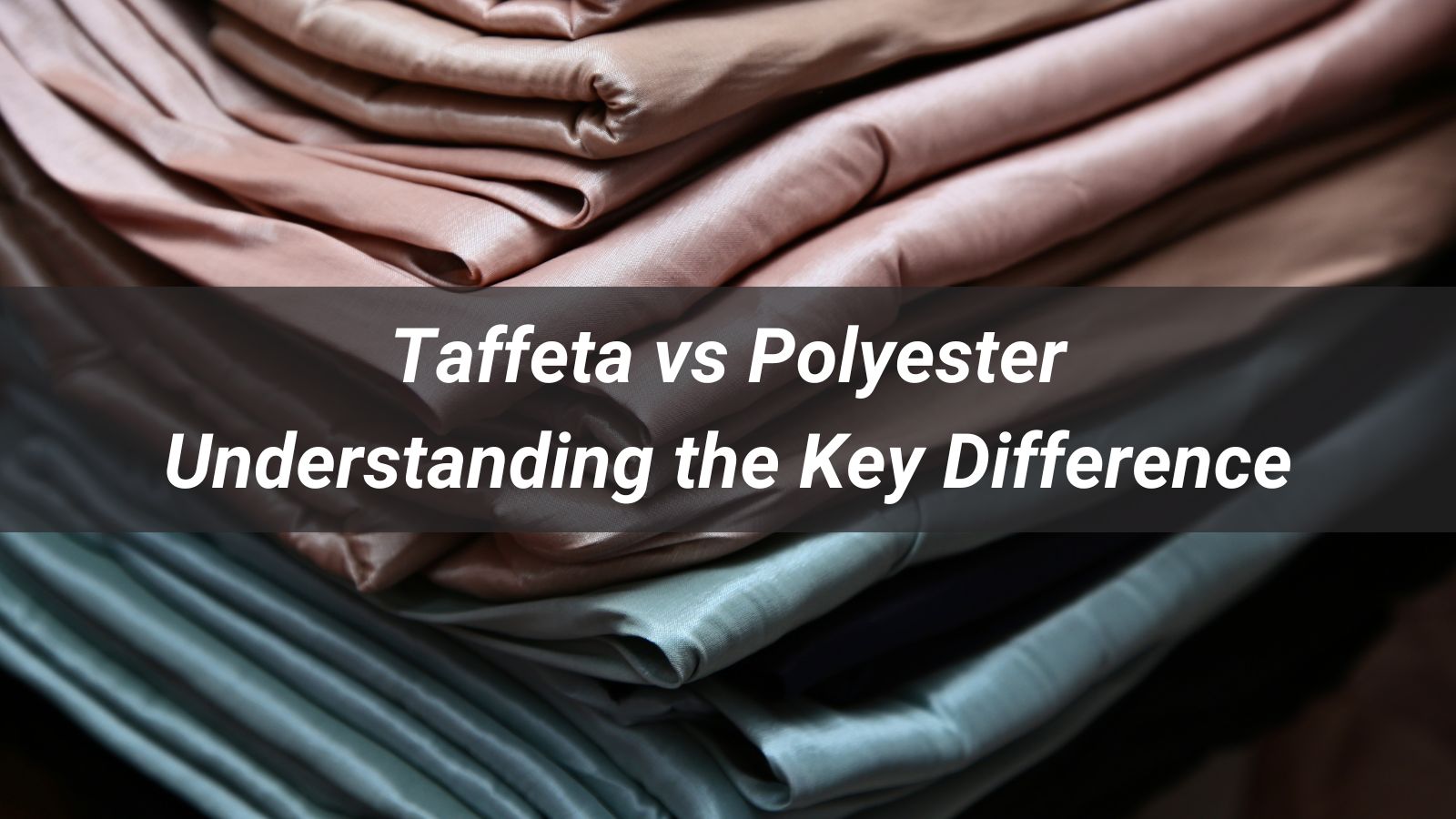 Taffeta vs Polyester: Understanding the Key Difference - RED&BLACK